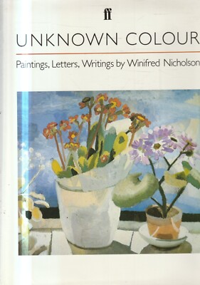 ART ,hc/dj ,UNKNOWN COLOUR , PAINTINGS , LETTERS ,WRITINGS by WINIFRED ...