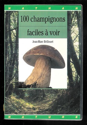 Jean-Marc Brillouet : 100 champignons facile à voir " Editions Nathan ...