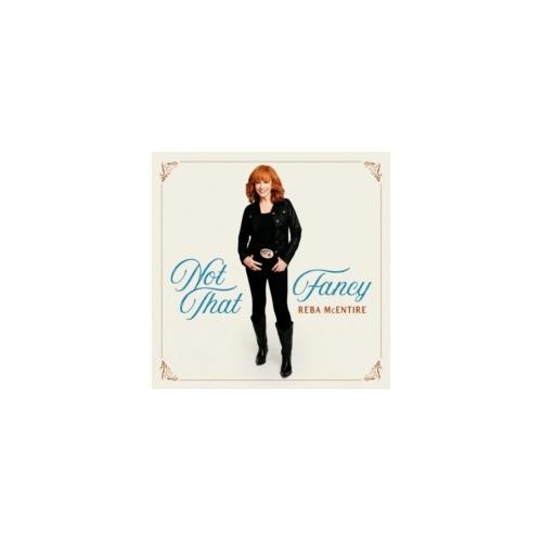 REBA MCENTIRE: NOT THAT FANCY - CD | eBay