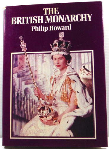 The British Monarchy hardcover by Philip Howard Royal family book 1977 ...