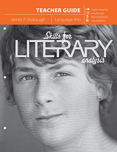 SKILLS FOR LITERARY ANALYSIS (TEACHER GUIDE) By James P. Stobaugh ...