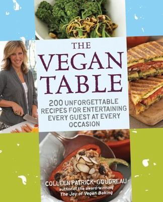The Vegan Table: 200 Unforgettable Recipes for Entertaining Every Guest ...