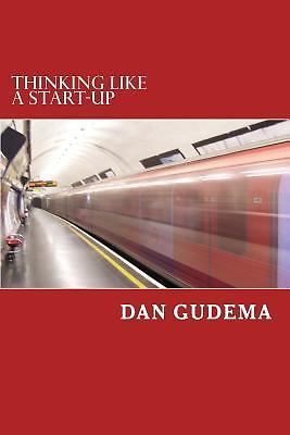 Thinking Like a Start-Up : Building and Managing Internet Ventures by ...