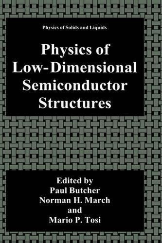 Physics of Low-Dimensional Semiconductor Structures by Paul N. Butcher ...