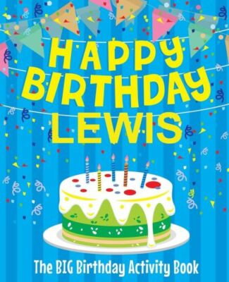 Happy Birthday Lewis - The Big Birthday Activity Book: (Personalized ...