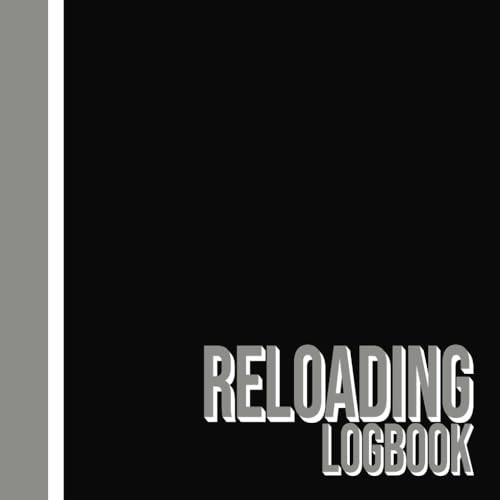 Reloading Logbook: Compact Ammunition Data Log Book for Recording and ...