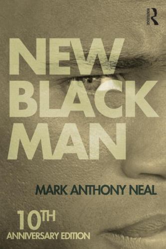 New Black Man-Mark Anthony Neal-LN 9781138792586 | eBay