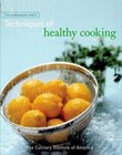 Techniques of Healthy Cooking by The Culinary Institute of America (Cia ...