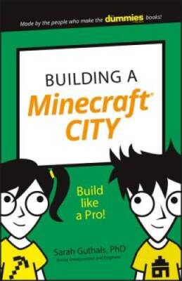 Building a Minecraft City: Build Like a Pro (Dummies Junior ...