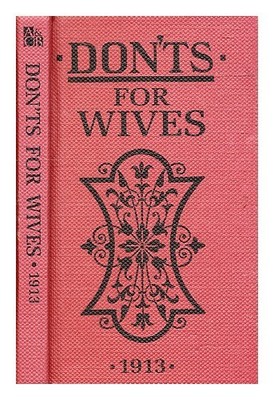 EBBUTT, BLANCHE Don'ts for wives / di Blanche Ebbutt 2007 copertina ...