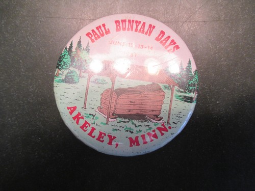 Akeley Minnesota MN Paul Bunyan Days 1981 Pinback Button | eBay