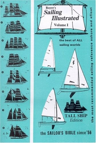 ROYCE'S SAILING ILLUSTRATED, VOL. 1: TALL SHIP EDITION By Patrick M ...