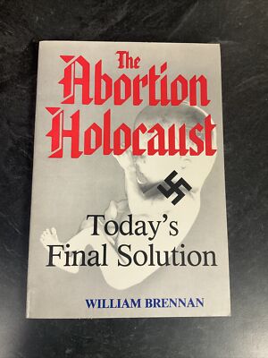 Abortion Holocaust: Today's Final Solution 9780911439014| eBay