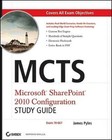 McTs Microsoft SharePoint 2010 Configuration Study Guide: Exam 70-667 ...