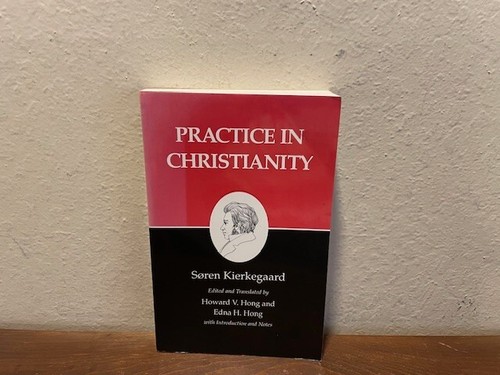 Practice in Christianity by Søren Kierkegaard (1991, Trade Paperback ...