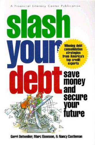 Slash Your Debt: Save Money and Secure Your Future - Paperback - GOOD ...