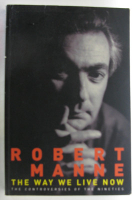 #BE,, Robert Manne THE WAY WE LIVE NOW, SC AC | eBay Australia