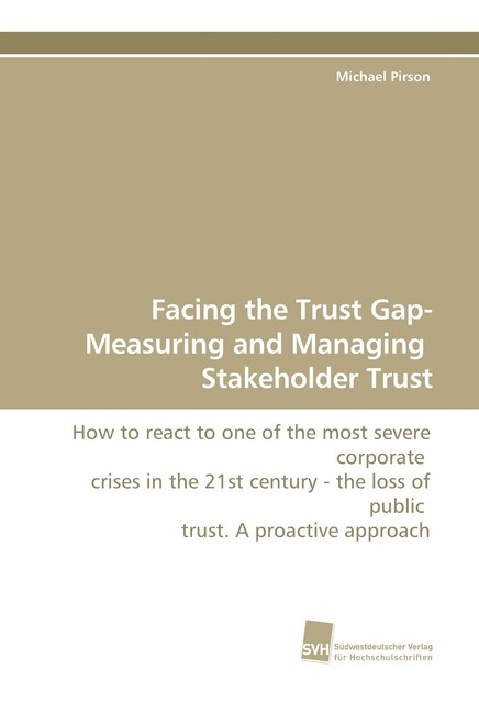 Facing The Trust Gap- Measuring And Managing Stakeholder Trust von ...