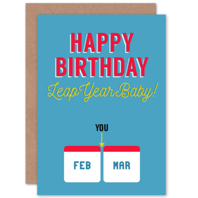 Happy Birthday Leap Year Baby One Day Every Four Years Blank Greeting ...