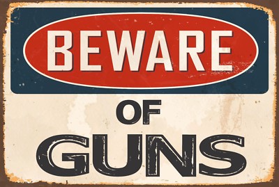 BEWARE of GUNS Aluminum 8x12 Metal Novelty Vintage Reproduction Danger ...