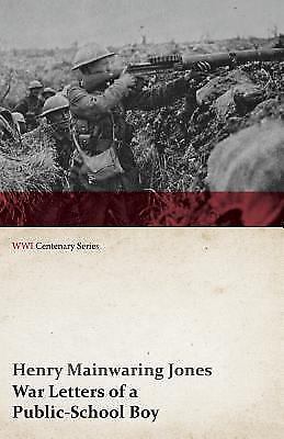 War Letters of a Public-School Boy (WWI Centenary Series) by Henry ...