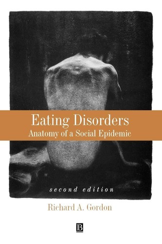 Eating Disorders: Anatomy of a Social Epidemic [Paperback] Gordon ...