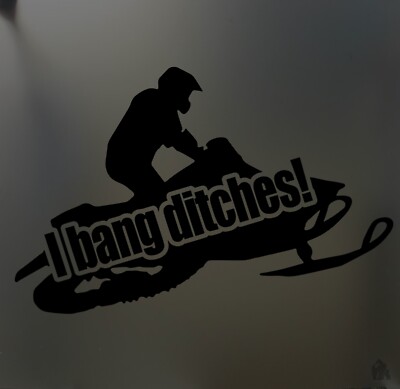 Snowmobile I Bang ditches sticker racing sled necks Funny drift car ...
