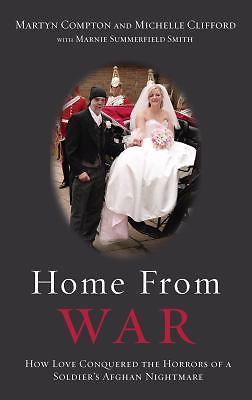 Home from War : How Love Conquered the Horrors of a Soldier's Afghan ...