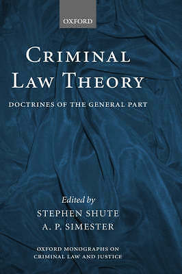 Criminal Law Theory: Doctrines of the General Part by Stephen Shute ...