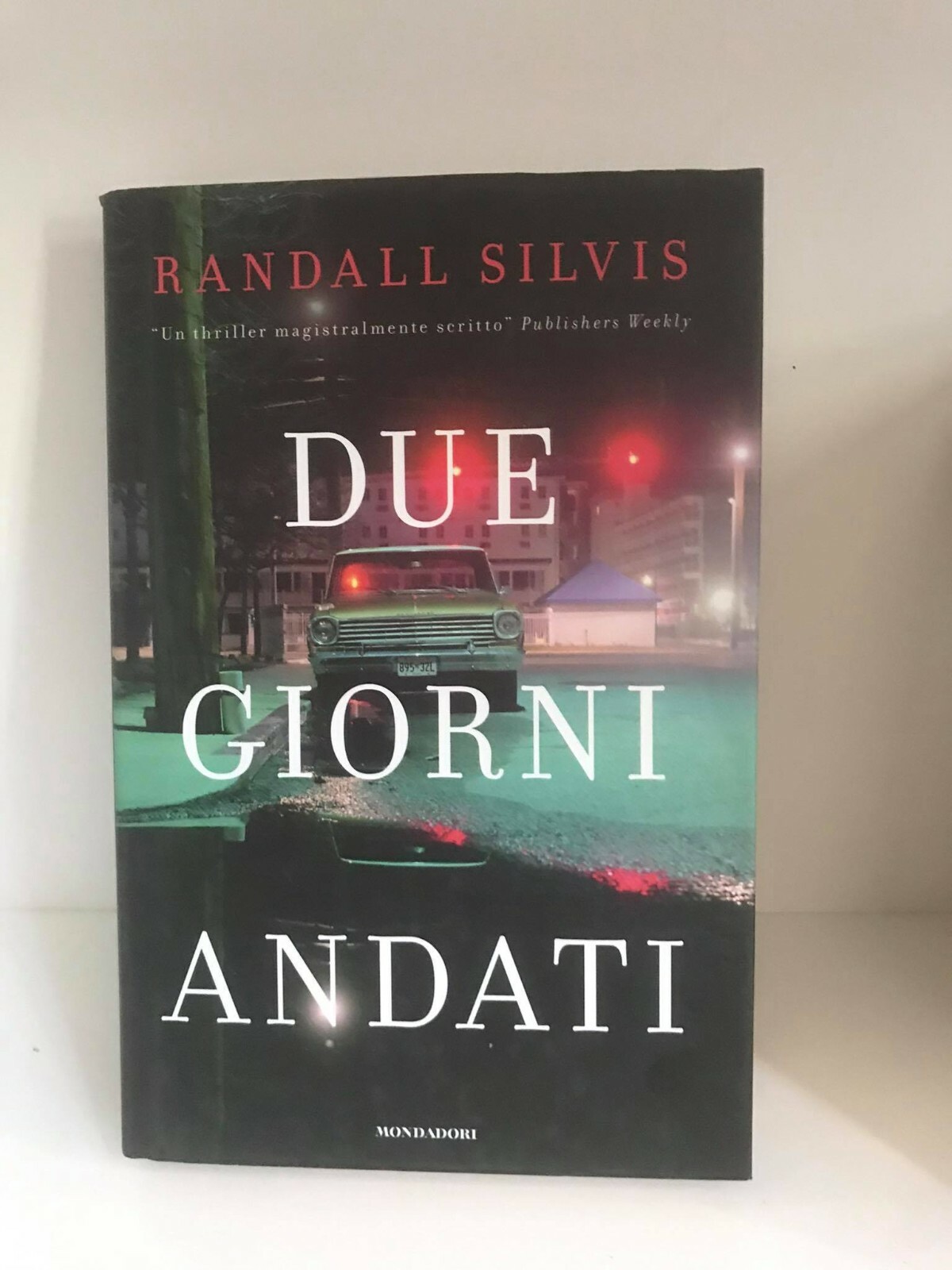 Due giorni andati, Randall Silvis - Mondadori, libro come nuovo | eBay
