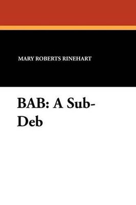Bab: A Sub-Deb by Mary Roberts Rinehart (English) Paperback Book | eBay