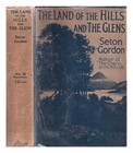 GORDON, SETON PAUL (1886-1977) The land of the hills and the glens ...