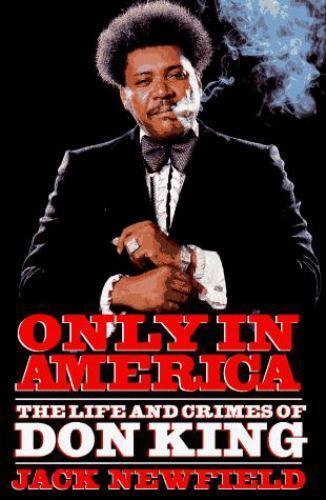 Only in America: The Life and Crimes of Don King 9780688101237| eBay