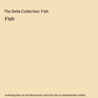 The Delia Collection: Fish: Fish, Delia Smith | eBay.de