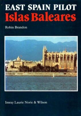 East Spain Pilot: The Balearics (Mediterranean pilots & charts) [Map ...