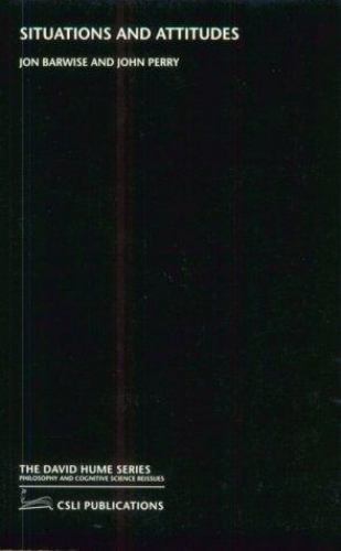 The David Hume Ser.: Situations and Attitudes by Jon Barwise and John ...