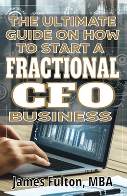 The Ultimate Guide on How To Start a Fractional CFO Business by Mba ...