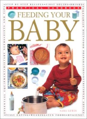 Feeding Your Baby (Practical Handbook) By Sara Lewis 9780754810438| eBay