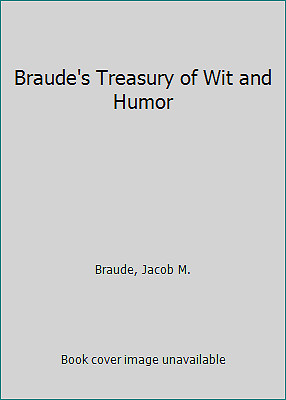 Braude's Treasury of Wit and Humor by Jacob M. Braude | eBay