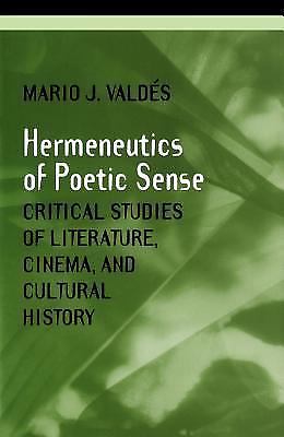 Theory / Culture Ser.: Hermeneutics of Poetic Sense by Mario Valdes ...
