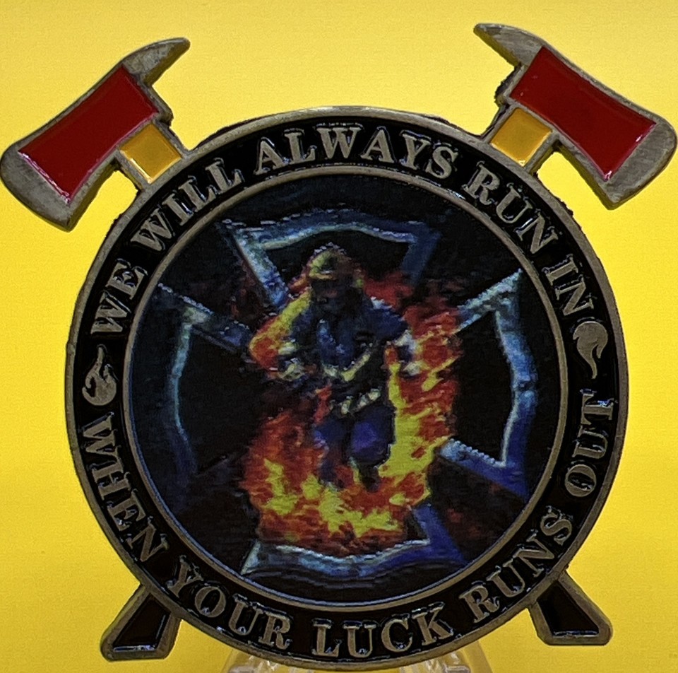 * Fire Department Challenge Coin They Will Always Run In When Your Luck ...