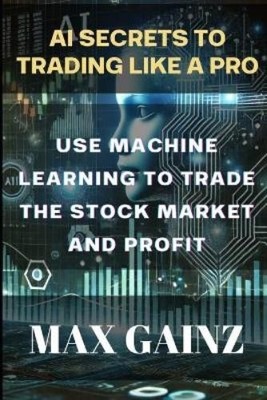 Max Gainz AI Secrets to Trading like a PRO (Paperback) | eBay