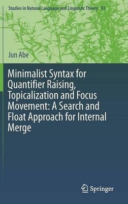 Minimalist Syntax for Quantifier Raising, Topicalization and Focus ...