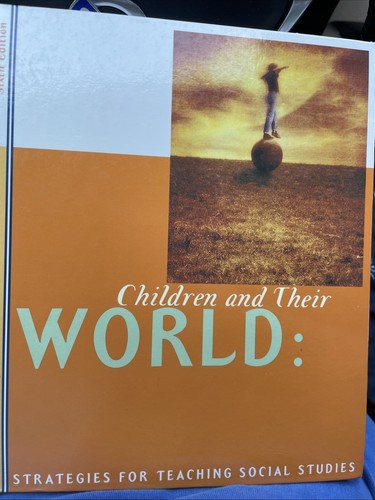 Children and Their World : Strategies for Teaching Social Studies by ...