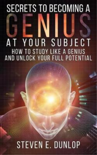 Steven E Dunlop Secrets To Becoming A Genius At Your Subject (Poche) | eBay
