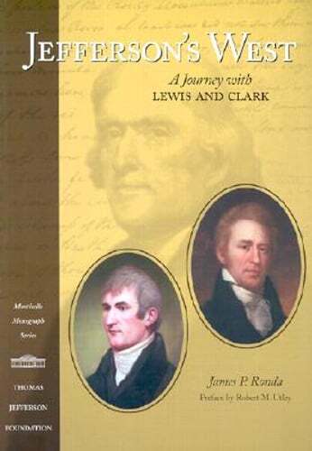 Jefferson's West: A Journey with Lewis and Clark by James P Ronda: Used ...