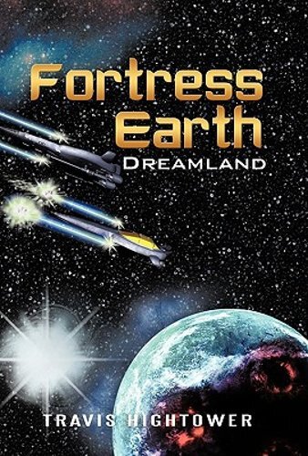 Fortress Earth: Dreamland by Hightower Travis Hightower: New ...