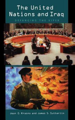 The United Nations and Iraq : Defanging the Viper by James S. Sutterlin ...