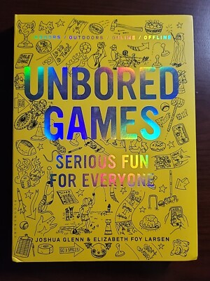 UNBORED Games: Serious Fun for Everyone - Joshua Glenn 9781620407066| eBay