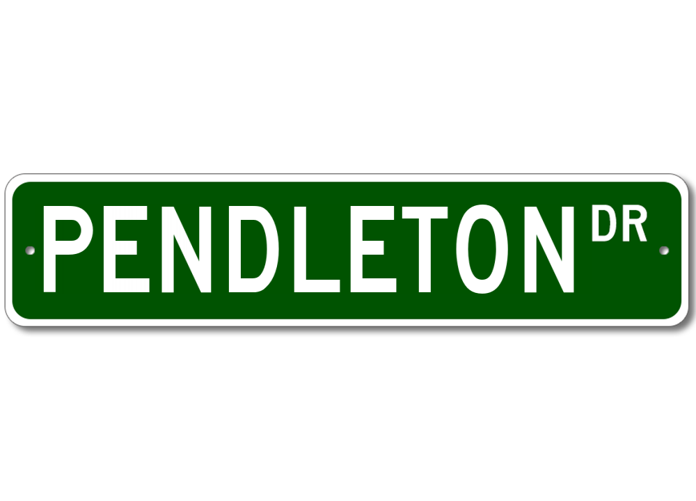 Pendleton Drive Street Sign Personalized Custom Last Name Metal Sign ...